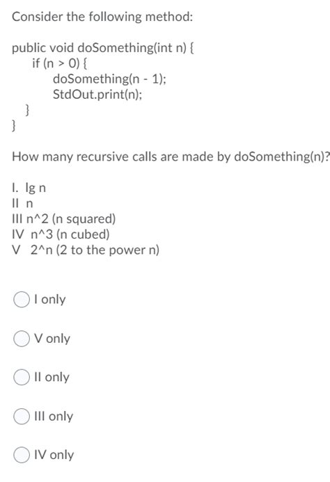 Solved Consider The Following Method Public Void Chegg