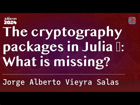 Free Video The Cryptography Packages In Julia What Is Missing From The Julia Programming