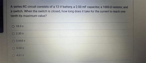 Solved A Series Rc Circuit Consists Of A 12−v Battery A