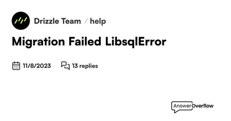 Migration Failed Libsqlerror Drizzle Team