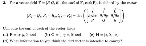 solved 3 for a vector field f [p q r] the curl of