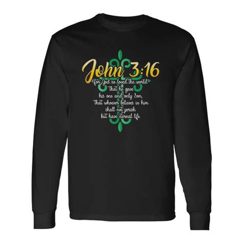 John 316 For God So Loved The World Christian Long Sleeve T Shirt T