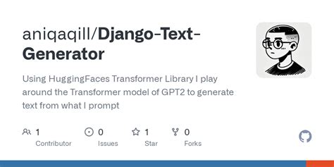 Github Aniqaqilldjango Text Generator Using Huggingfaces Transformer Library I Play Around