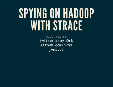 Spying On Hadoop With Strace Speaker Deck