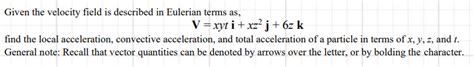 Solved Given The Velocity Field Is Described In Eulerian