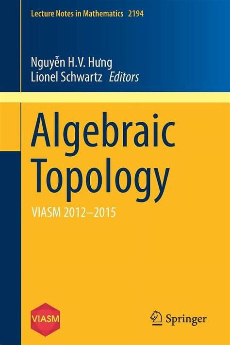 Lecture Notes In Mathematics Algebraic Topology Viasm 2012 2015