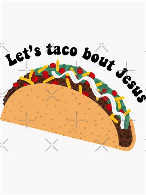 Lets Taco Bout Jesus Sticker For Sale By Kaleyhoggle Redbubble