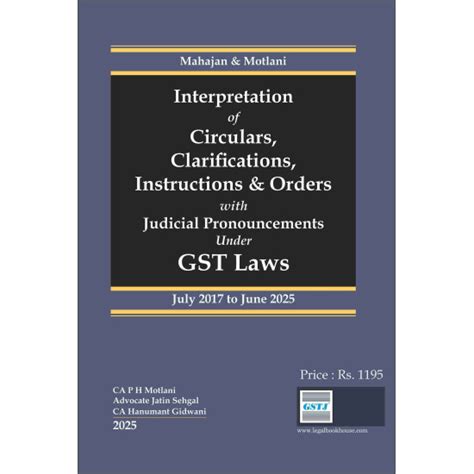Interpretation Of Circulars Clarifications Instruction And Orders Under Gst Laws Edition 2025