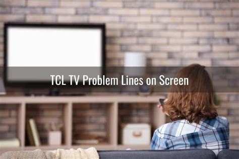 TCL TV Picture Not Working Keeps Changing Brightness Colors Ready To DIY