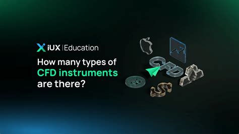 How Many Types Of Cfd Instruments Are There Iux Education