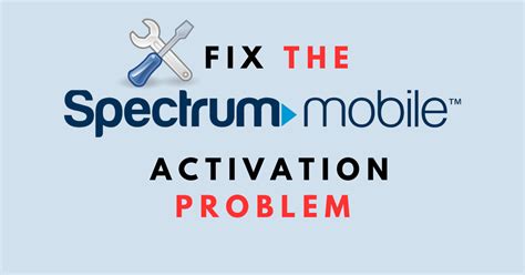 How To Fix The Spectrum Mobile Activation Problem Networkbuildz