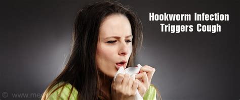 Hookworm Infection Causes Symptoms Diagnosis Treatment And Prevention