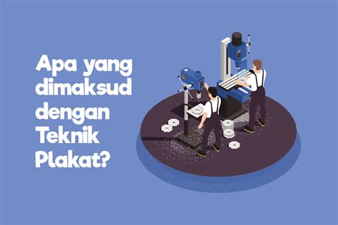Panduan Lengkap Mengenal Apa Yang Dimaksud Dengan Teknik Plakat Dan