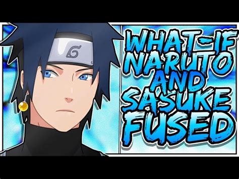 Sasuke And Naruto Fusion