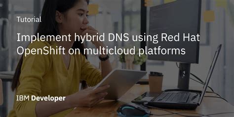 implement hybrid dns using red hat openshift on multicloud platforms