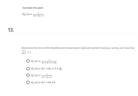 Solved Consider The Plant G 43 6 3 13 Determine The