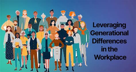 leveraging generational differences in the workplace