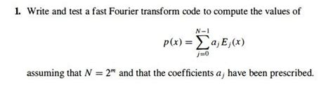 Solved Write And Test A Fast Fourier Transform Code To Chegg Com