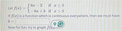 solved let f x {6x 2 if x≤5 8x b if x 5if f x ﻿is a