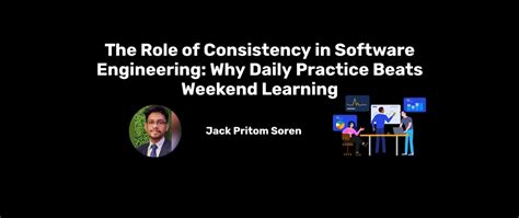 The Role Of Consistency In Software Engineering Why Daily Practice