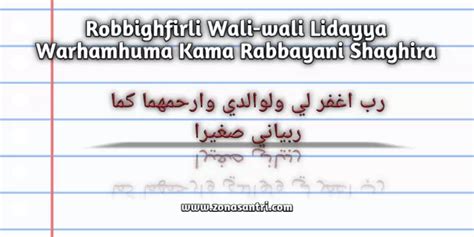Rabbighfirli Waliwalidayya Warhamhuma Kama Rabbayani Saghira Artinya