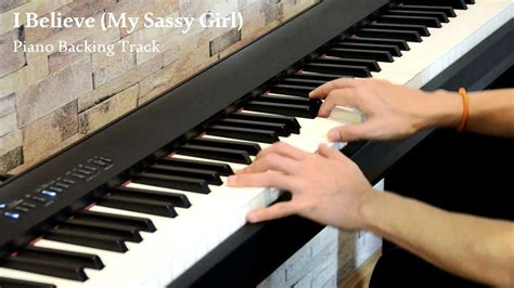 I Believe My Sassy Girl Piano Backing Track Youtube