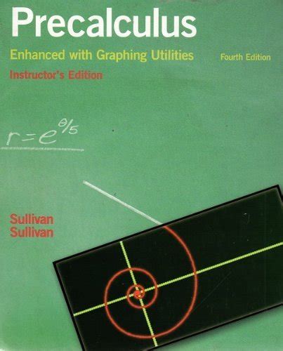 Precalculus Enhanced With Graphing Utilities Th Edition Instructor S Edition SULLIVAN