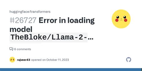 Error In Loading Model TheBloke Llama 2 7B GGML In Google Colab Issue 26727 Huggingface