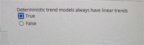 Solved Deterministic Trend Models Always Have Linear Trends