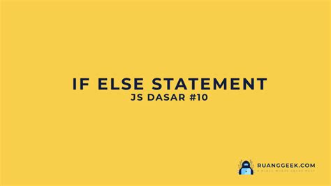 If Else Statement Di Javascript Javascript Dasar 10 Ruanggeekcom