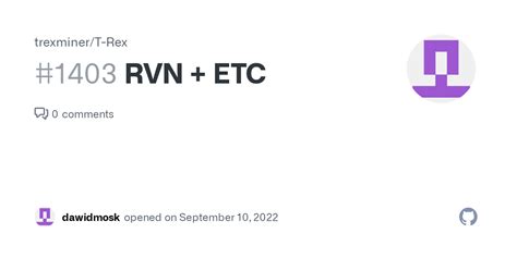 Rvn Etc · Issue 1403 · Trexminert Rex · Github