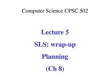 Ppt Computer Science Cpsc 502 Lecture 5 Sls Wrap Up Planning Ch 8 Powerpoint Presentation