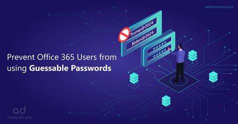 Prevent Office 365 Users From Using Guessable Passwords To Avoid Password Related Attacks R
