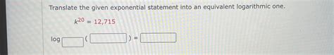 Solved Translate The Given Exponential Statement Into An Chegg