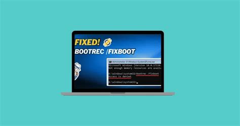 Troubleshooting ‘access Is Denied Error With Bootrec Fixboot Command