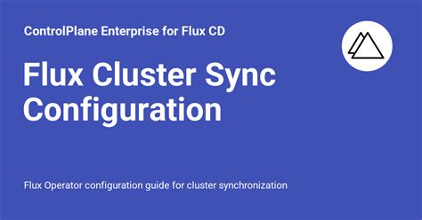 Flux Cluster Sync Configuration ControlPlane Enterprise For Flux CD