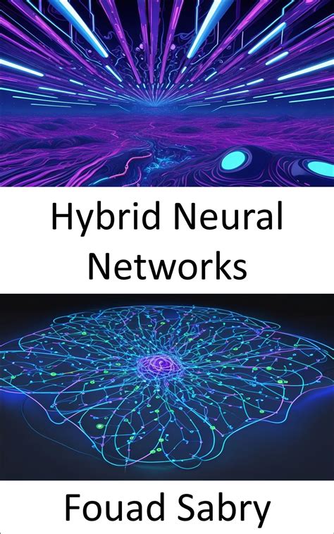 Hybrid Neural Networks Ebook By Fouad Sabry Epub Rakuten Kobo