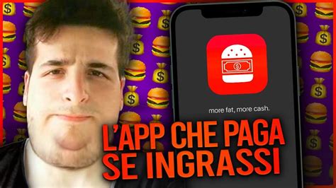 PROVO L APP CHE PAGA PER INGRASSARE Follia YouTube