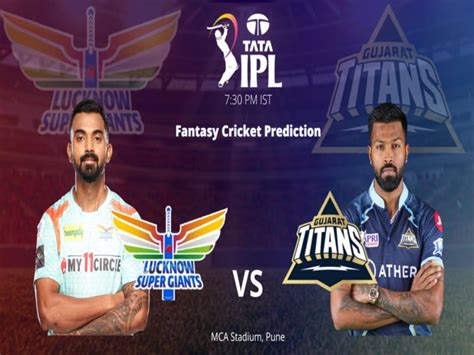 Lucknow Super Giants Vs Gujarat Titans Today Match Prediction Who