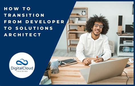 How To Transition From Developer To Solutions Architect