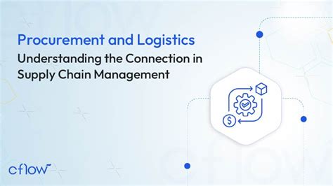 Procurement Vs Logistics Understanding Key Differences Cflow