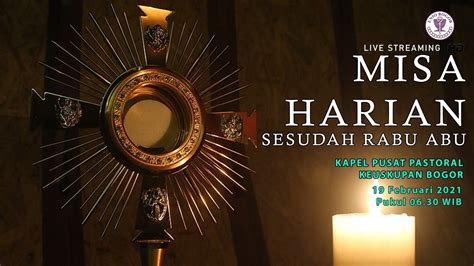Misa Harian Sesudah Rabu Abu Jumat Februari Kapel Puspas Keuskupan Bogor Youtube