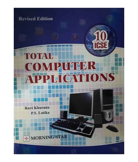 Icse Total Computer Application Class Ravi Khurana P S Latika