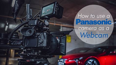How To Use Your Panasonic Camera As A Webcam Bandh Explora