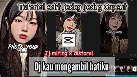 Tutorial Edit Jedag Jedug Capcut DJ KAU MENGAMBIL HATIKU Yang Lagi