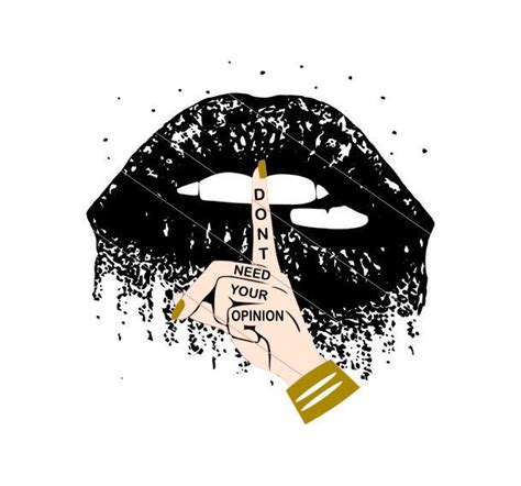 Dripping Lips Dont Need Your Opinion Svg Dxf Png Pdf Biting Lips