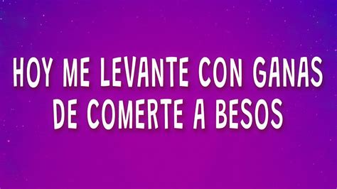 KAROL G Hoy Me Levante Con Ganas De Comerte A Besos Carolina Letra