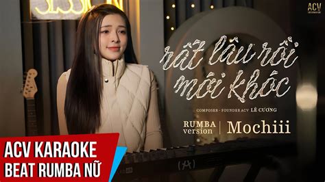 KARAOKE Rất Lâu Rồi Mới Khóc Mochiii Cover Beat Rumba Tone Nữ