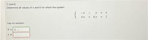 Solved 1 ﻿pointdetermine All Values Of H ﻿and K ﻿for Which