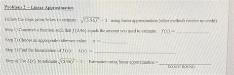 Solved Problem Linear Approximation Follow The Steps Chegg